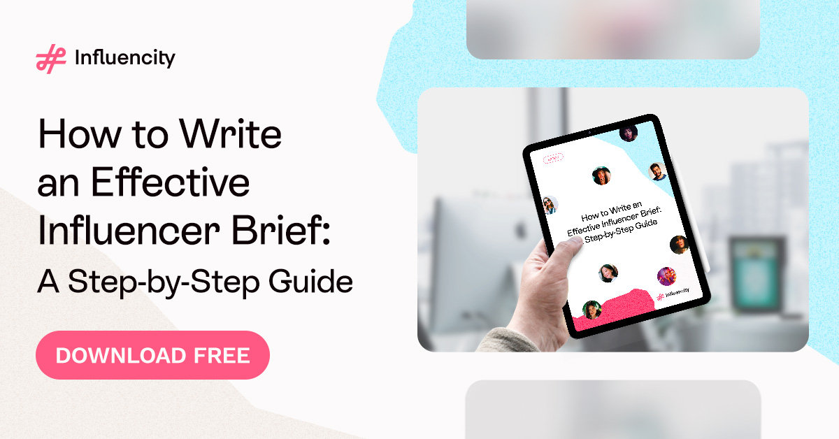 How to Write an Effective Influencer Brief: A Step-by-Step Guide